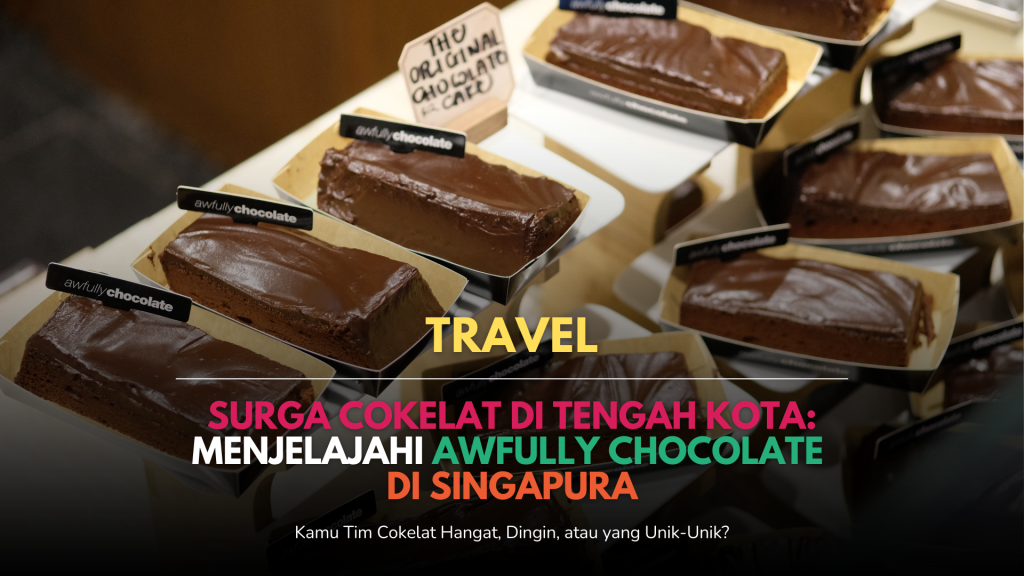 Surga Cokelat di Tengah Kota: Menjelajahi Awfully Chocolate di ...